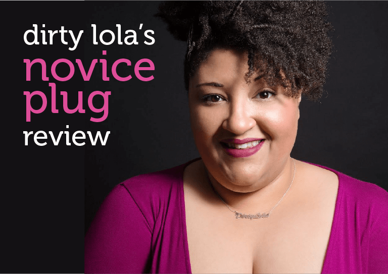 Novice Plug Review by Dirty Lola - New Product Review | b-Vibe